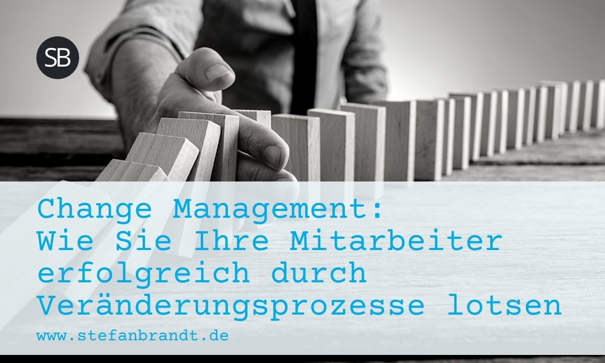 Change Management: Wie Sie Veränderungen in Ihrem Team erfolgreich ...